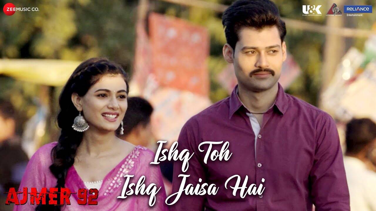Ajmer 92 | Song - Ishq Toh Ishq Jaisa Hai