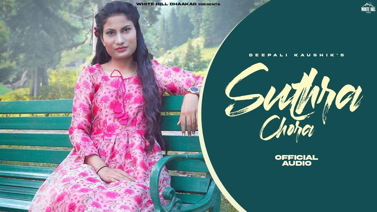 Check Out The Latest Haryanvi Music Audio For Suthra Chora By Deepali ...