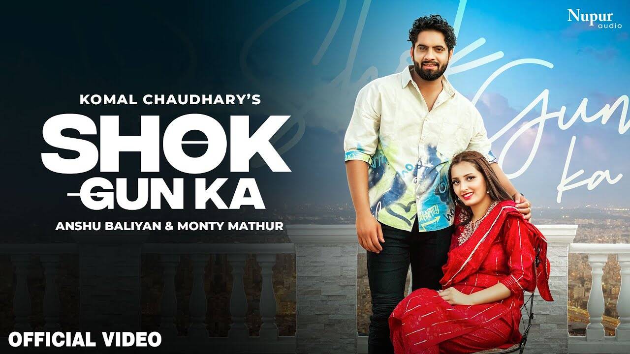 Discover The Latest Haryanvi Music Video For Shok Gun Ka By Komal Chaudhary