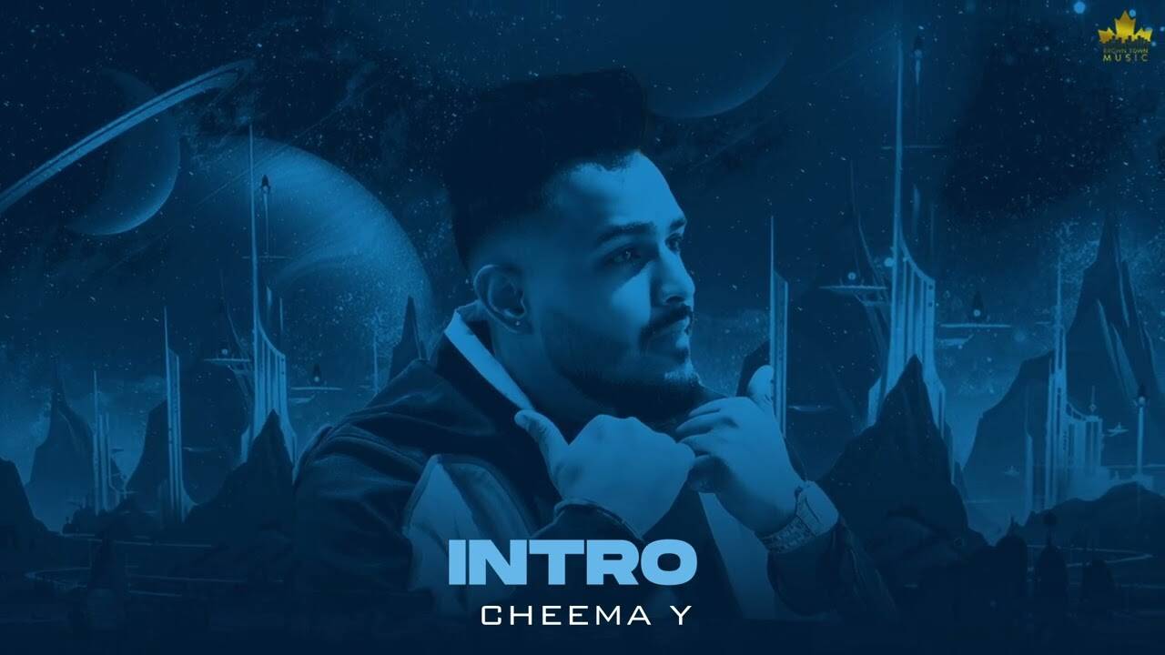 Listen To The Latest Punjabi Music Audio For Intro By Cheema Y