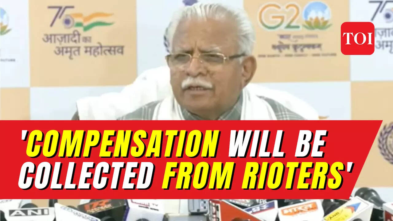 Haryana CM ML Khattar on Nuh violence: 'Compensation will be collected ...