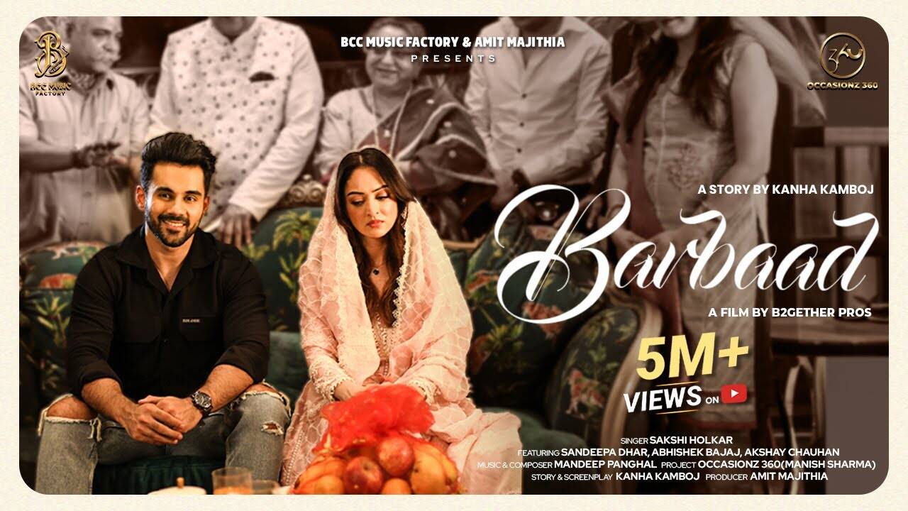 Check Out The Music Video Of The Popular Hindi Song Barbaad Sung By Sakshi Holkar