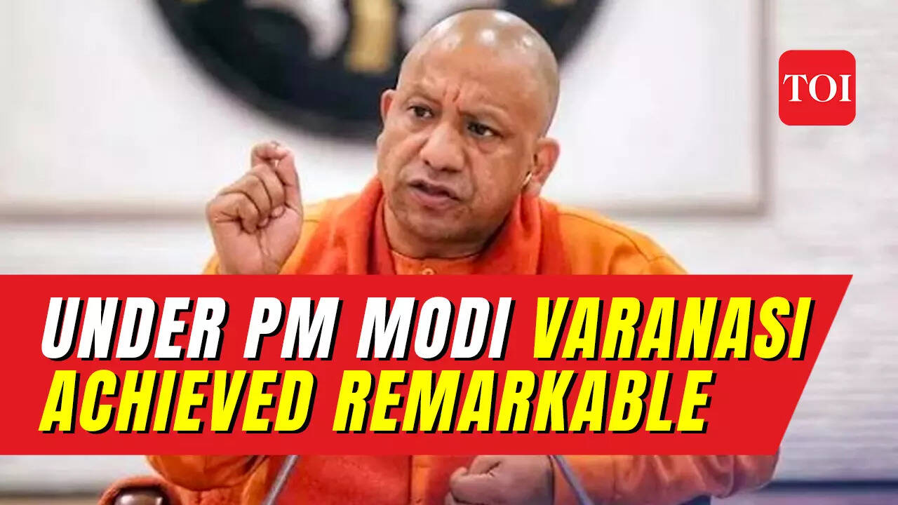 Varanasi touched heights of development under PM Modi: UP CM Yogi ...