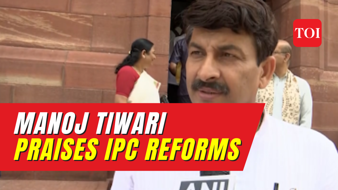 "Great day for Indian Penal Code reforms…” says Manoj Tiwari on introduction of three Bills
