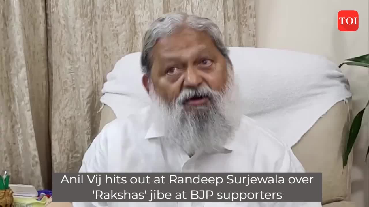 Anil Vij hits out at Surjewala over 'Rakshas' jibe at BJP supporters