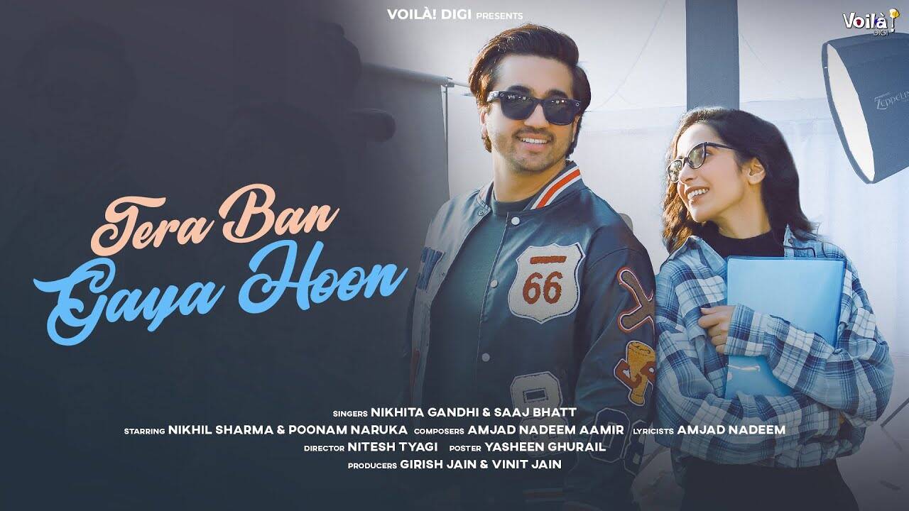 Discover The New Hindi Music Video For Tera Ban Gaya Hoon Sung By ...