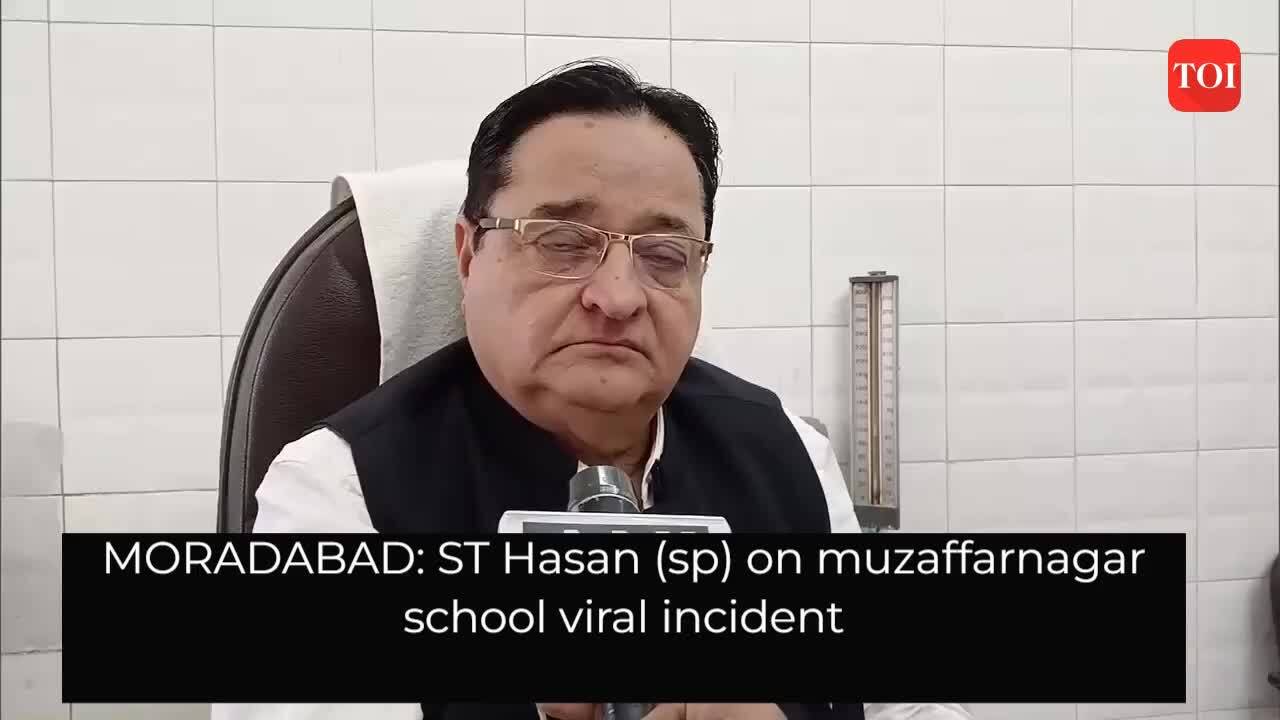 MORADABAD: ST Hasan (sp) on muzaffarnagar school viral incident