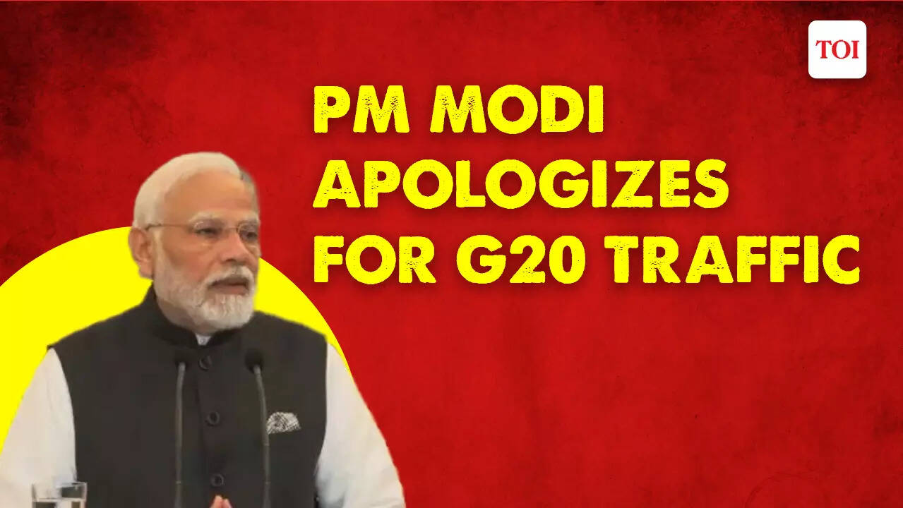PM Modi apologizes for G20 traffic changes, emphasizes citizen ...