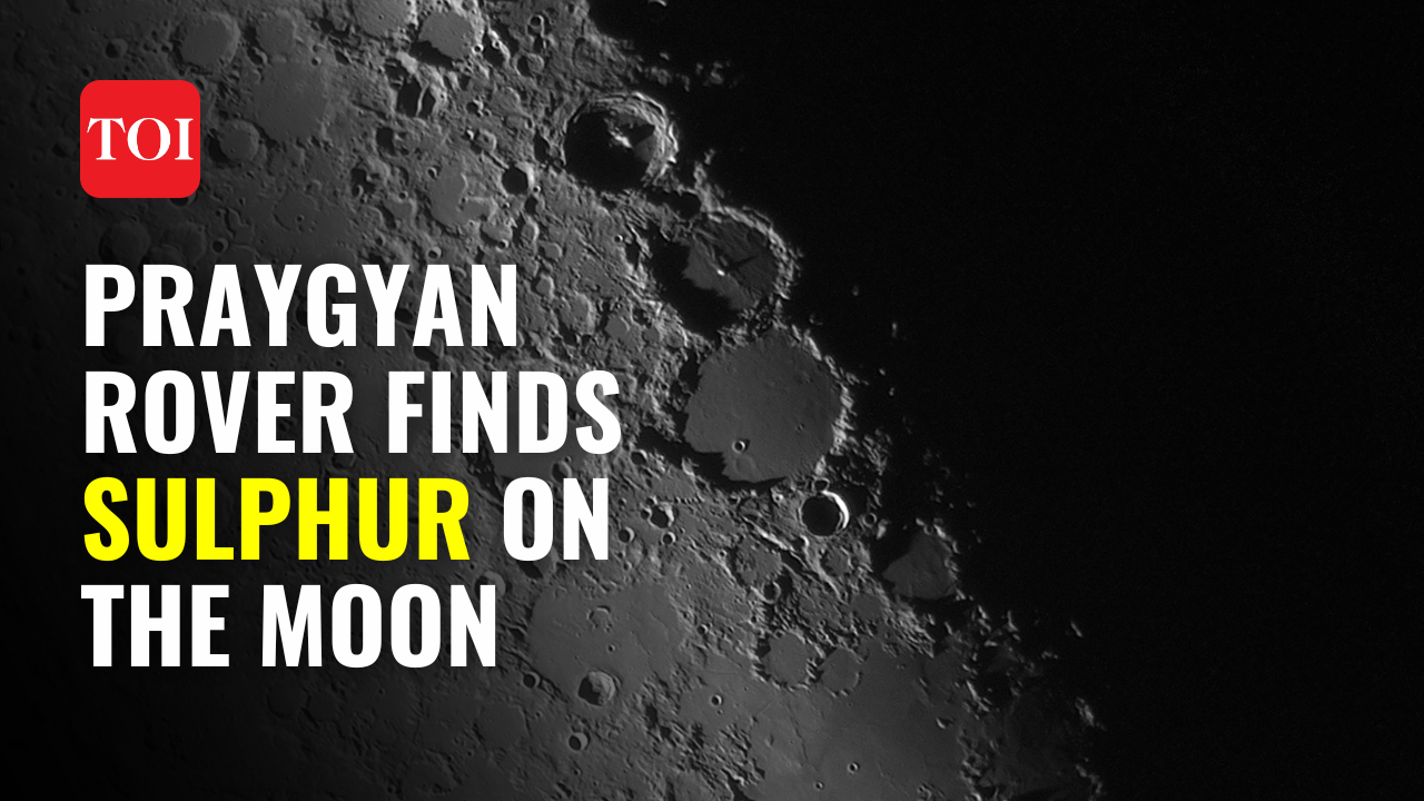 Chandrayaan-3: Pragyan Rover finds evidence of Sulphur on Moon ...