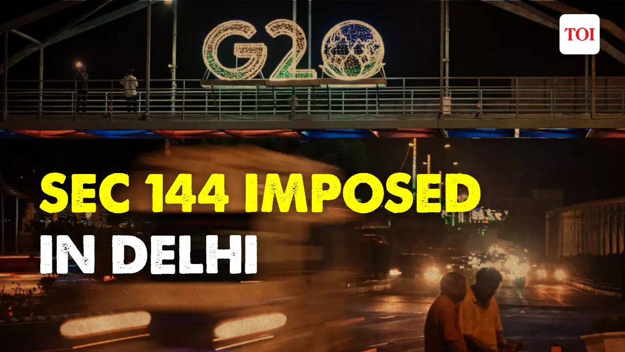 G20 Summit: Section 144 imposed in Delhi, No-fly zone declared, schools, colleges & offices shut