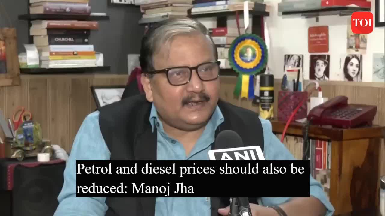Petrol and diesel prices should be reduced now: Manoj Jha