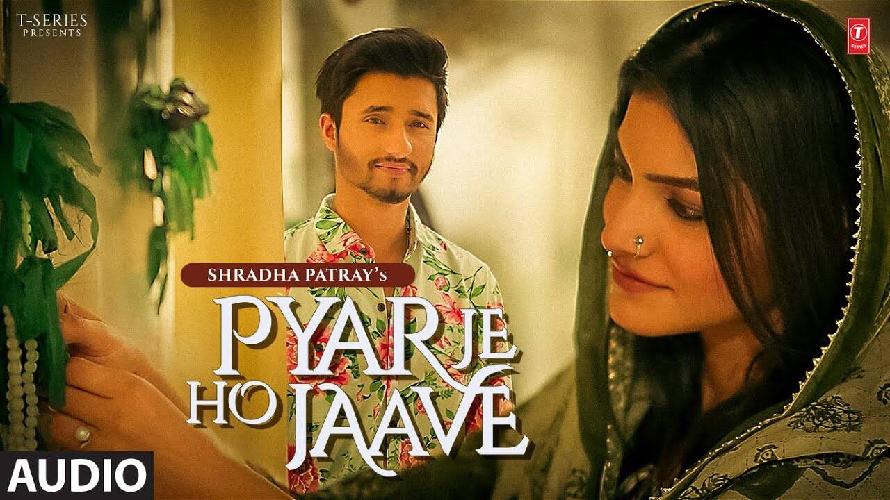Listen To The New Punjabi Music Audio For Pyar Je Ho Jaave By Shradha ...