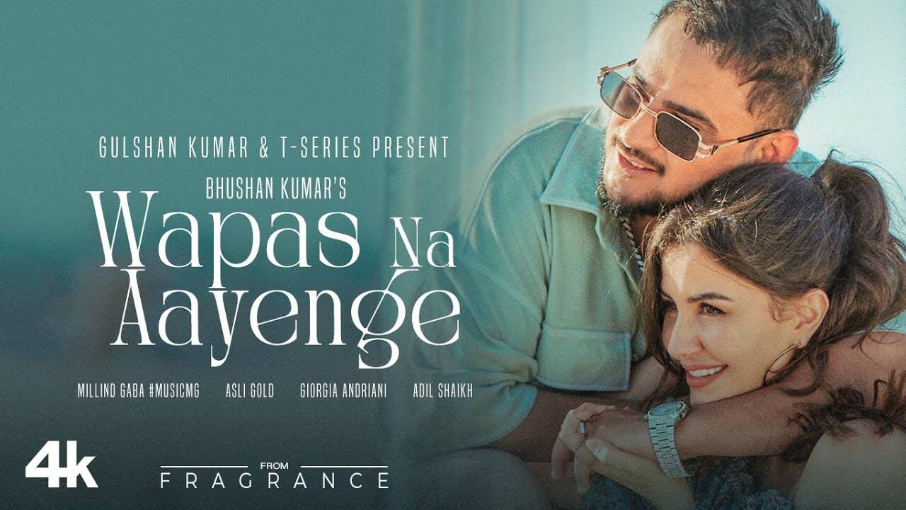 Watch The Latest Hindi Music Video For Wapas Na Aayenge By Millind Gaba