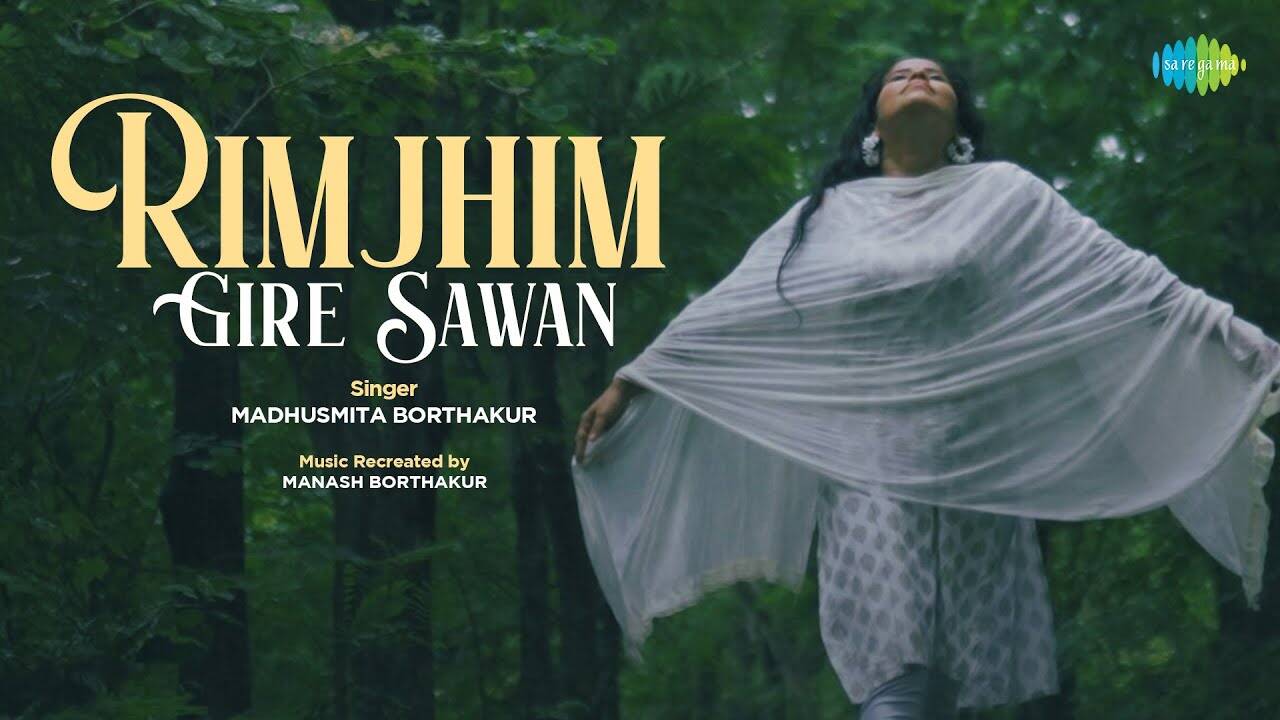 Enjoy The New Hindi Music Video For Rimjhim Gire Sawan (Recreation) By Madhusmita Borthakur