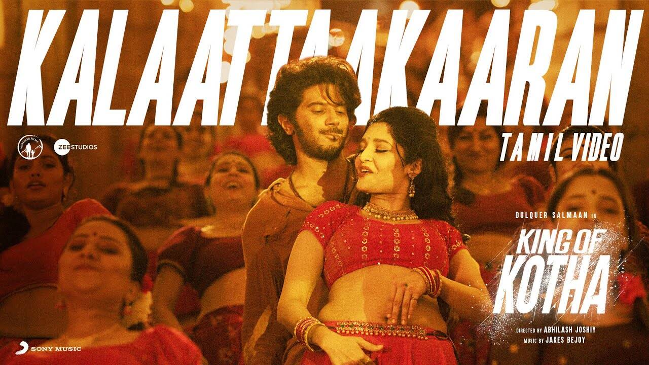 King Of Kotha | Tamil Song - Kalaattaakaaran