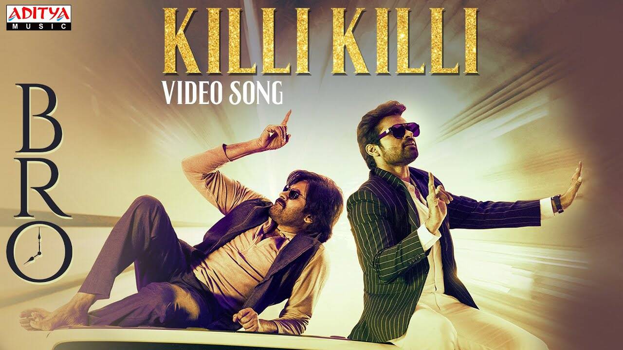Bro | Song - Killi Killi
