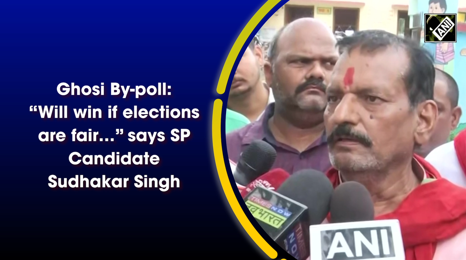 Ghosi By-poll: “Will win if elections are fair…” says SP Candidate Sudhakar Singh