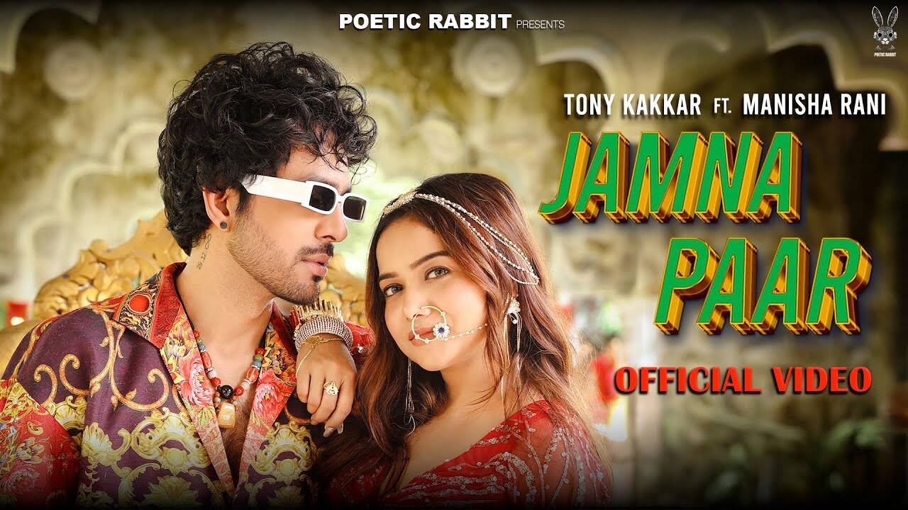 Enjoy The New Hindi Music Video For Jamna Paar By Tony Kakkar, Neha ...