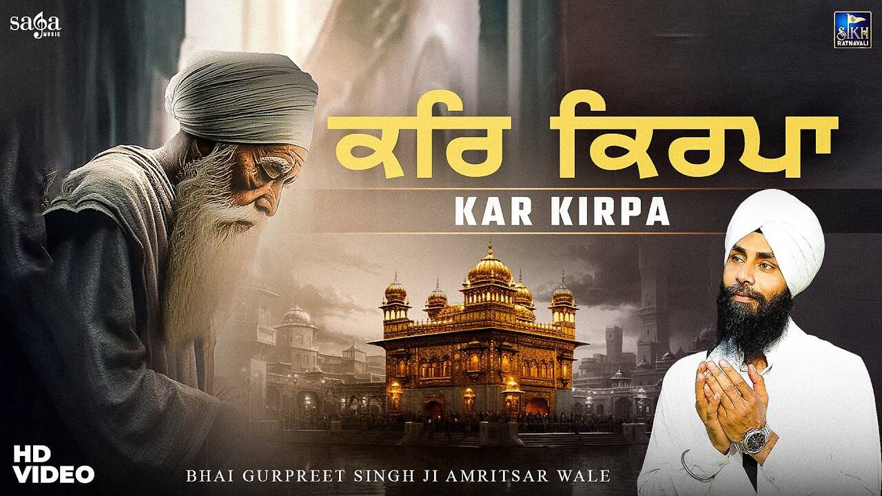 Watch The Latest Punjabi Shabad Kirtan Gurbani Kar Kirpa Sung By Bhai
