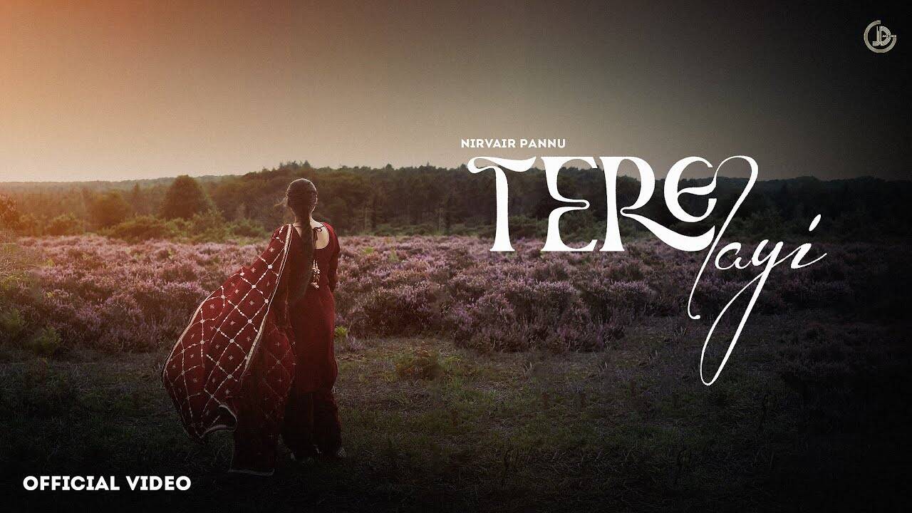 Enjoy The New Punjabi Music Video For Tere Layi By Nirvair Pannu
