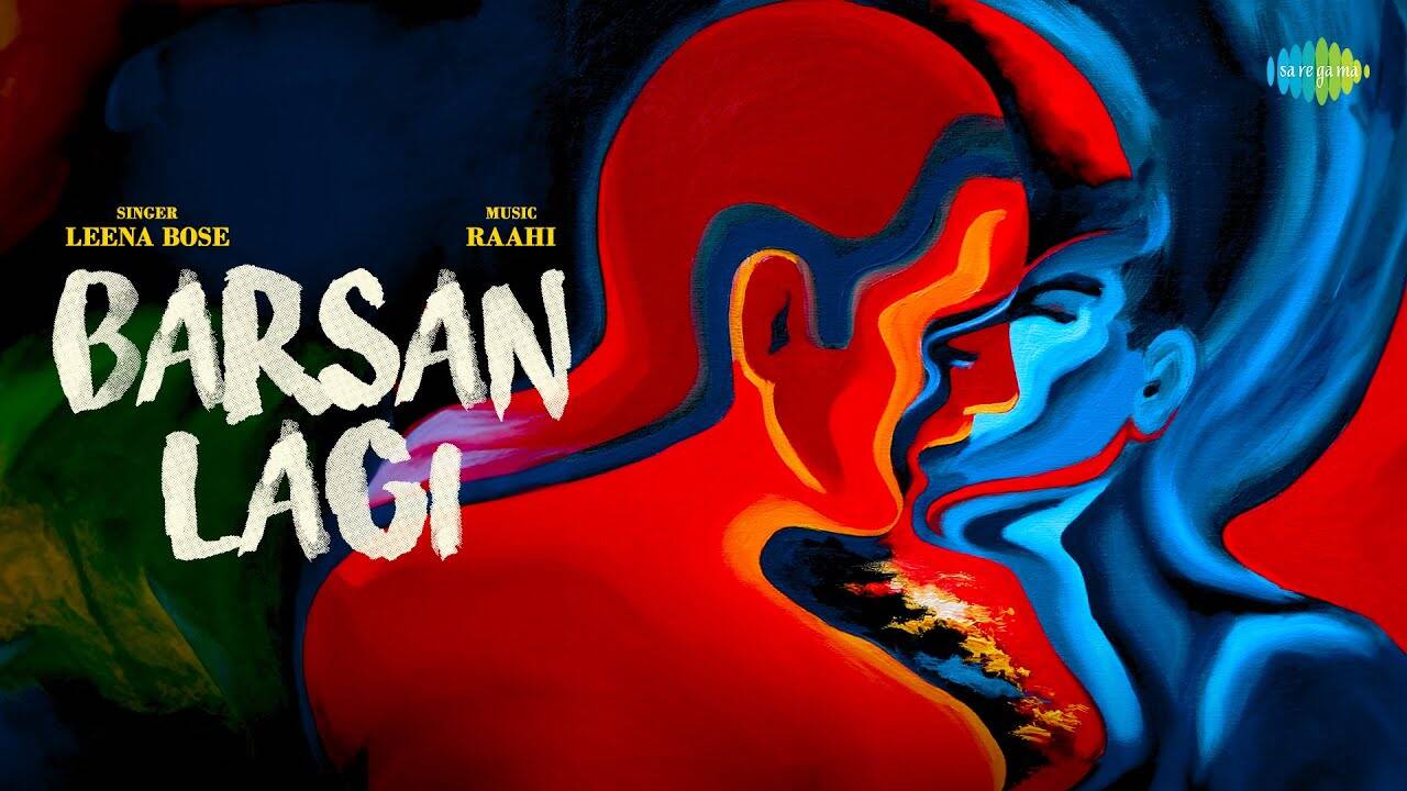 Enjoy The New Hindi Music Lyrical Video For Barsan Lagi Se By Leena Bose and Rahi