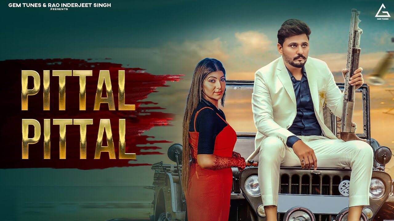 Discover The New Haryanvi Music Video For Pittal Pittal Sung By ...