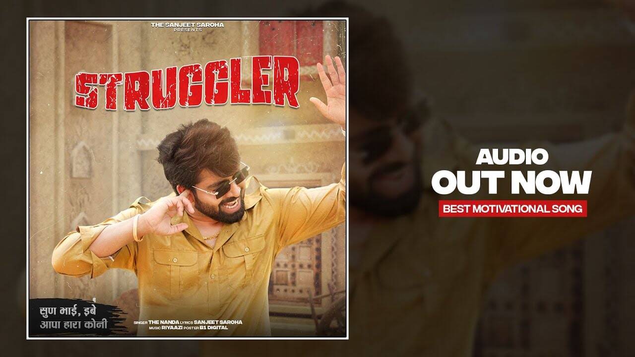 Listen To The Latest Haryanvi Music Audio For Struggler By Sanjeet Saroha