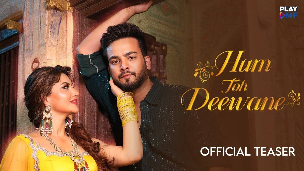 Enjoy The New Hindi Music Video For Hum Toh Deewane (Song Teaser) By Yasser Desai Featuring ...