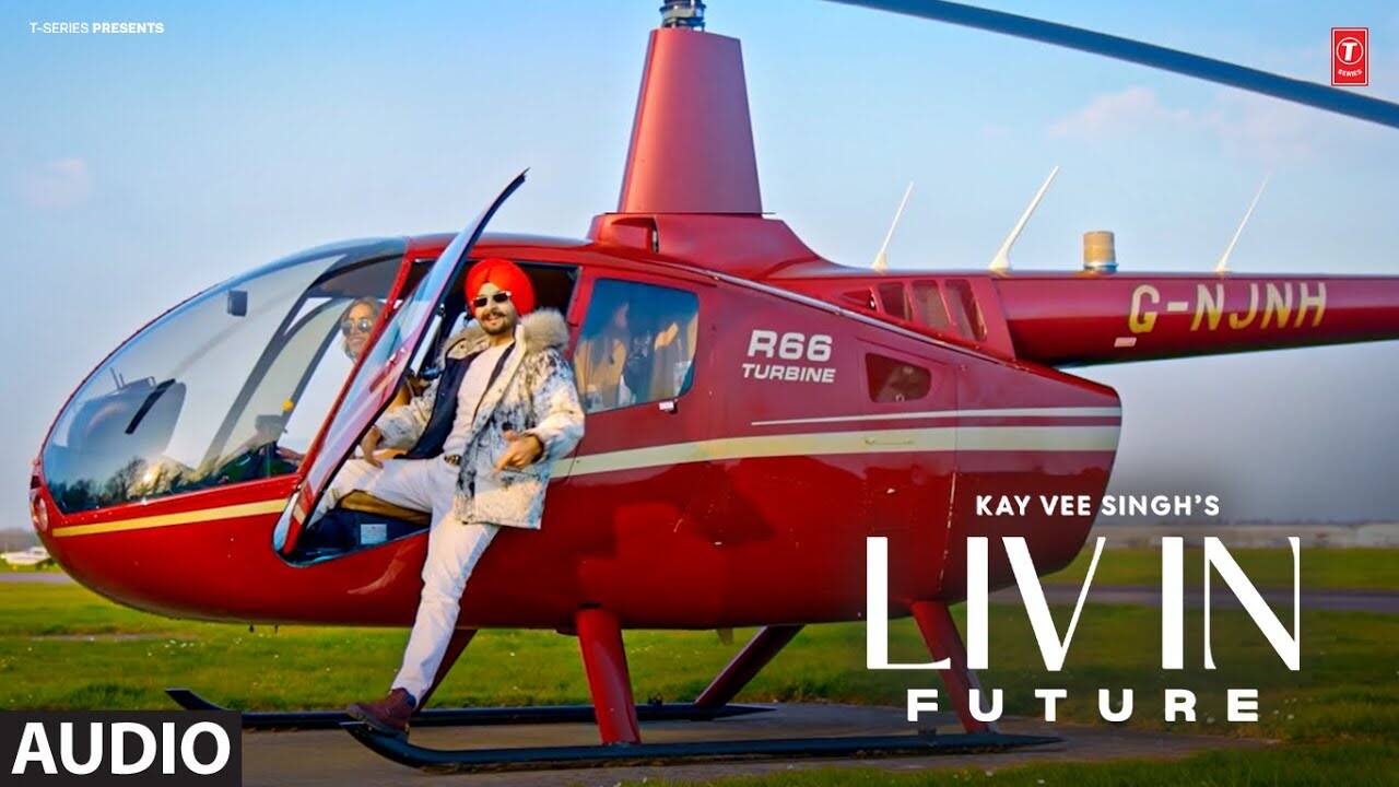 Enjoy The New Punjabi Music Audio For Liv In Future By Kay Vee Singh