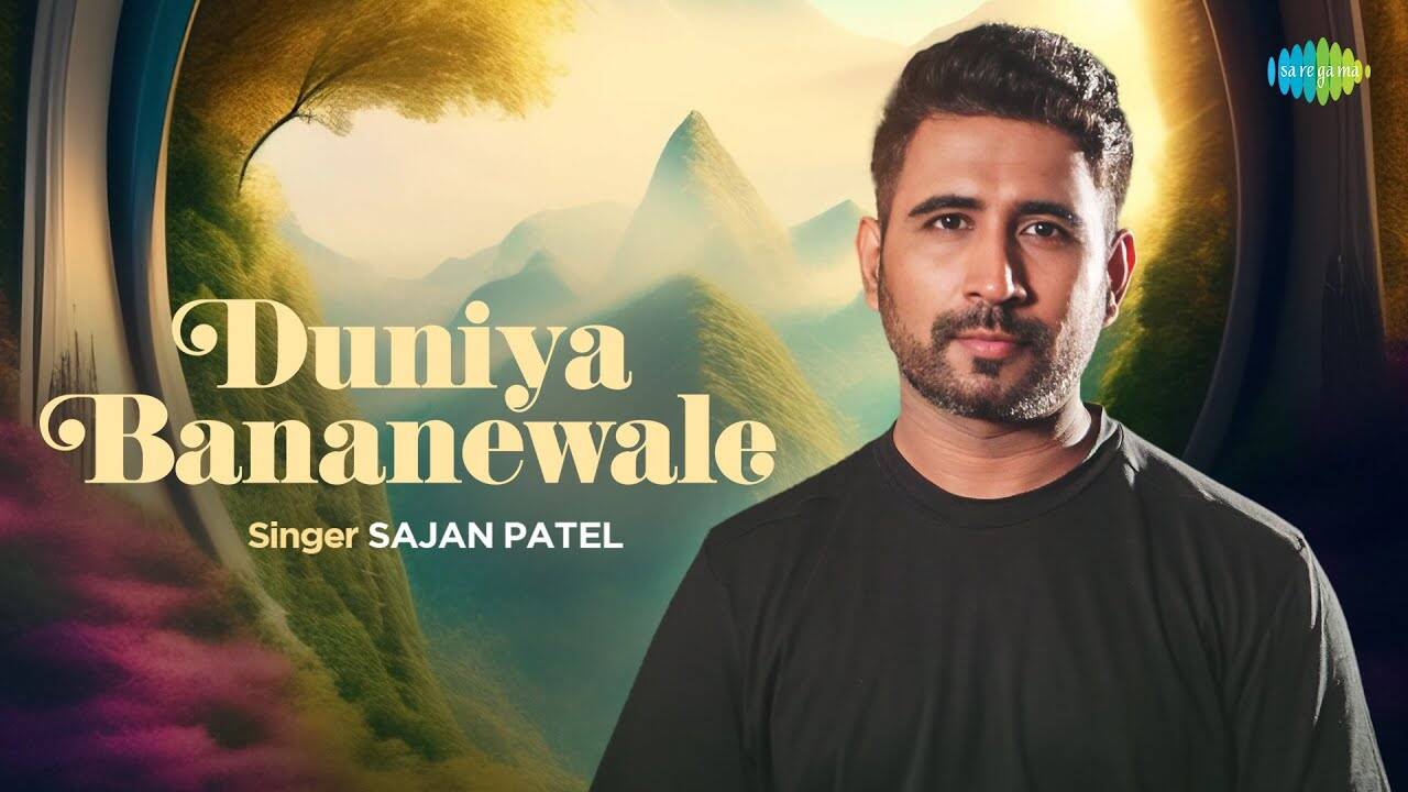 Check Out The New Hindi Song Duniya Bananewale (Recreation) By Sajan Patel