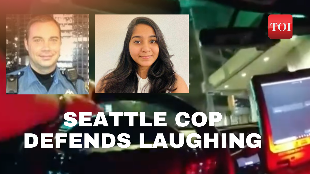 Jaahnavi Kandula death: Seattle Police Guild defends "laughing" cop, Online petition demands ...