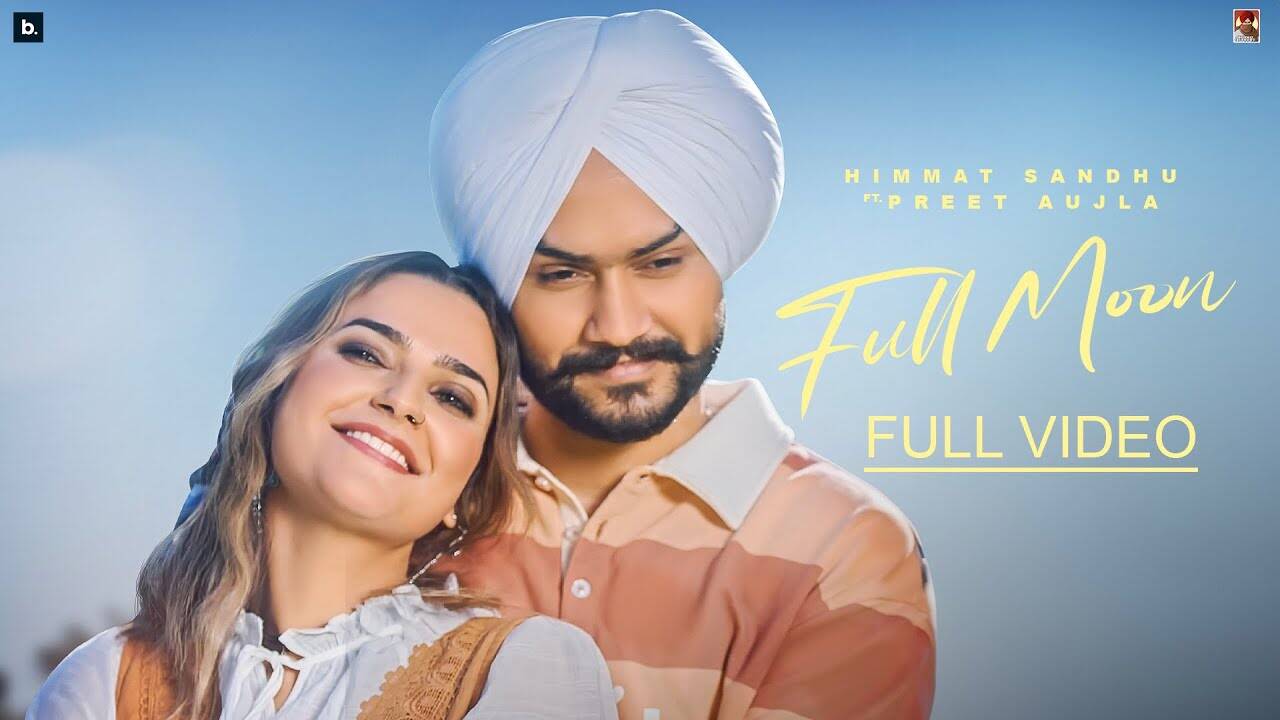 Enjoy The New Punjabi Music Video For Full Moon By Himmat Sandhu