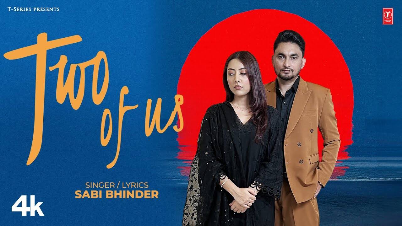 Enjoy The New Punjabi Music Video For Two Of Us By Sabi Bhinder