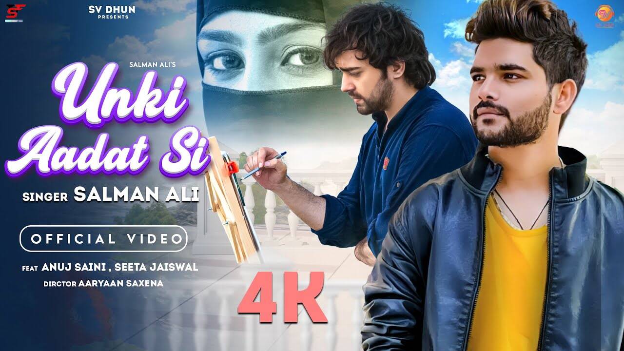 Experience The New Hindi Music Video For Unki Aadat Si By Salman Ali