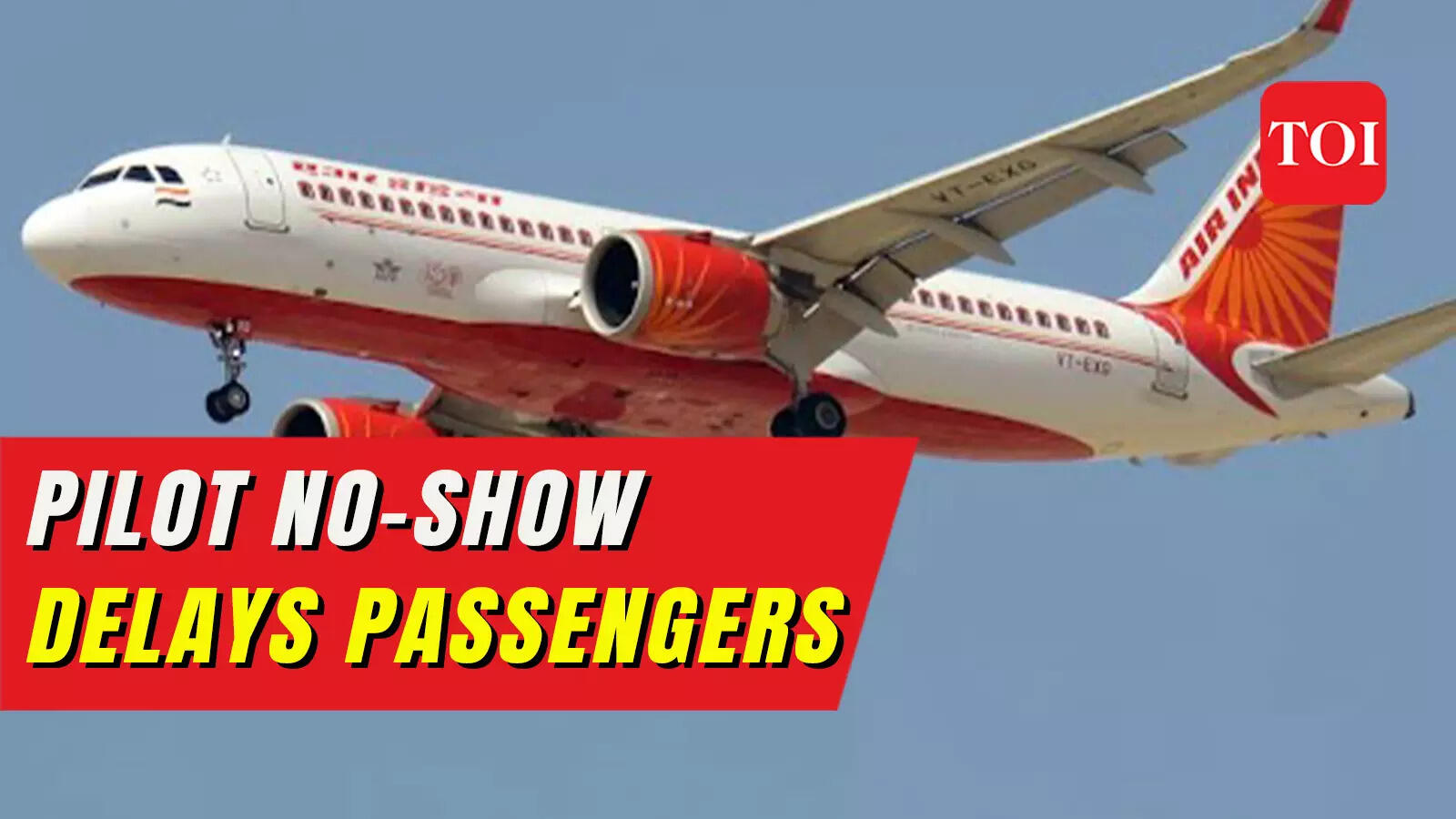 Air India's mystery of the missing pilot: Passengers left stranded for ...