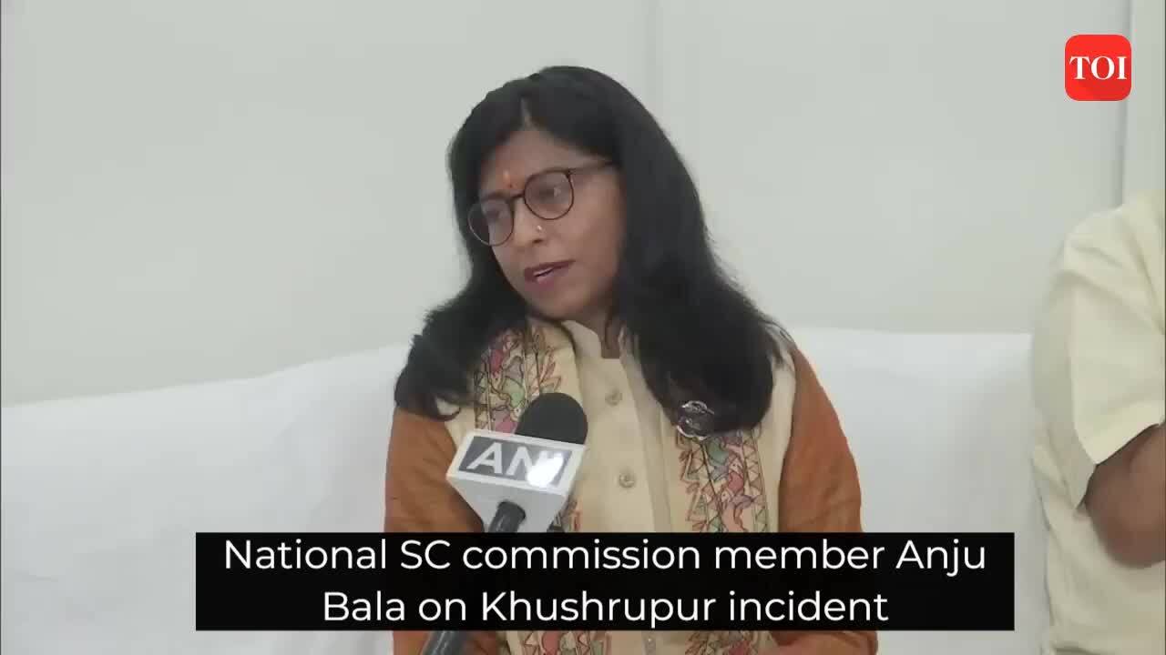 National SC commission member Anju Bala on Khusrupur incident