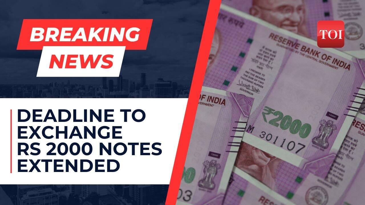 rbi: BREAKING! Deadline to exchange Rs 2000 notes extended to THIS date