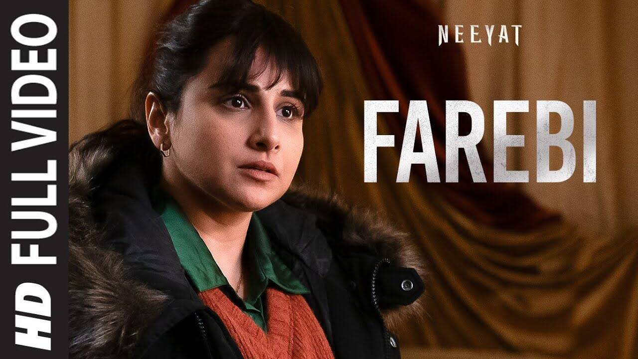 Neeyat | Song - Farebi (Full Video)
