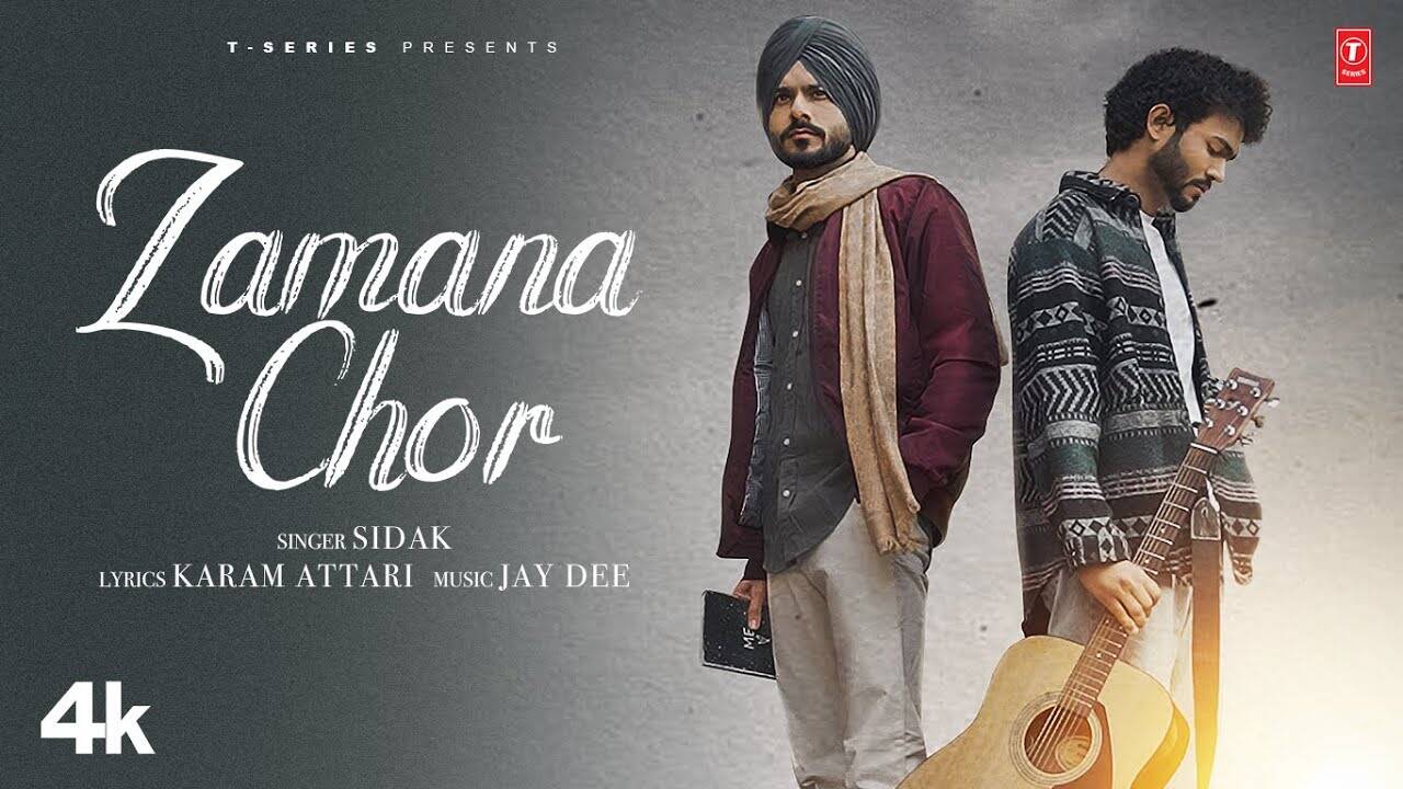 Watch Latest Punjabi Music Video For Zamana Chor By Sidak
