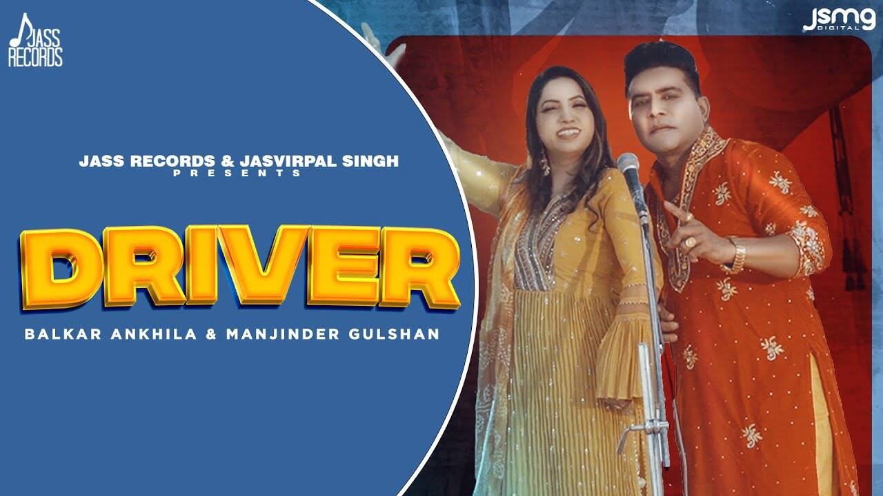 Enjoy Latest Punjabi Music Video For Driver By Balkar Ankhila ...