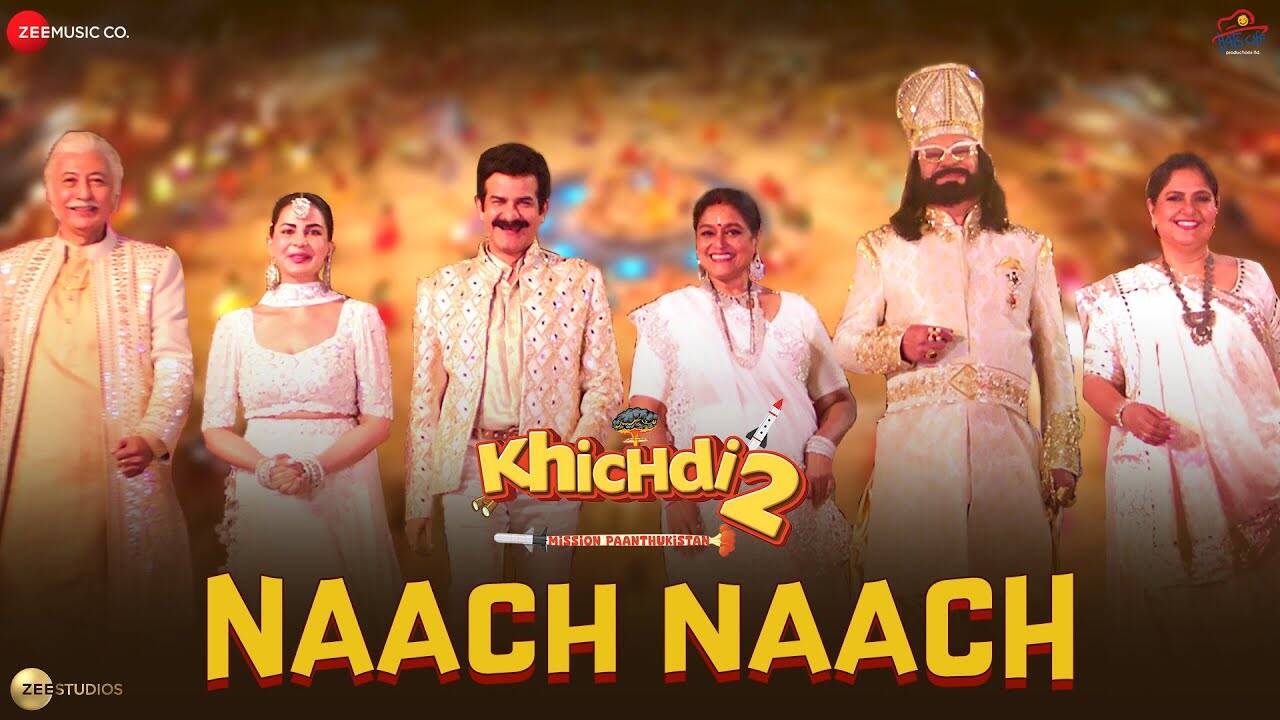 Khichdi 2 | Song - Naach Naach