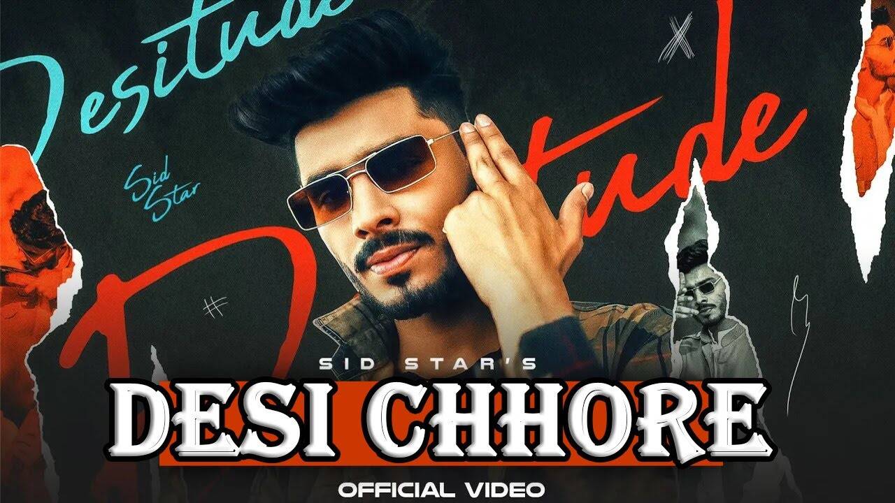 Watch The Latest Haryanvi Music Video For Desi Chhore By SidStar