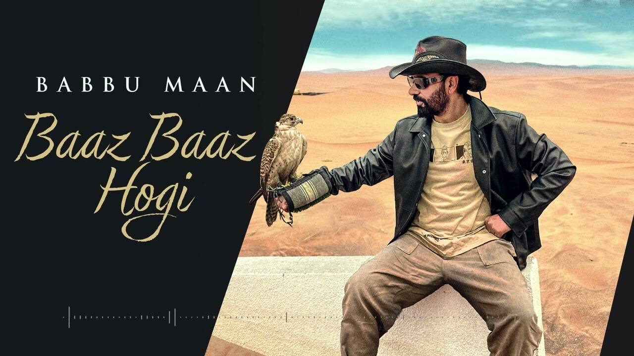 Watch The Latest Punjabi Music Video For Baaz Baaz Hogi By Babbu Maan