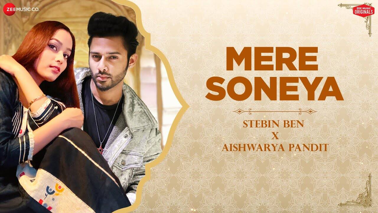 Enjoy The New Hindi Music Video For Mere Soneya By Stebin Ben & Aishwarya Pandit