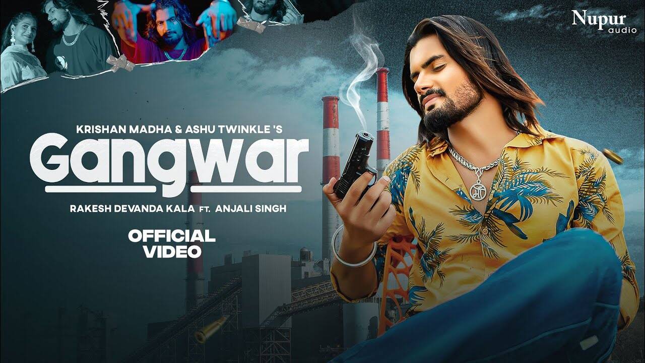Enjoy The New Haryanvi Music Video For Gangwar By Krishan Madha And ...
