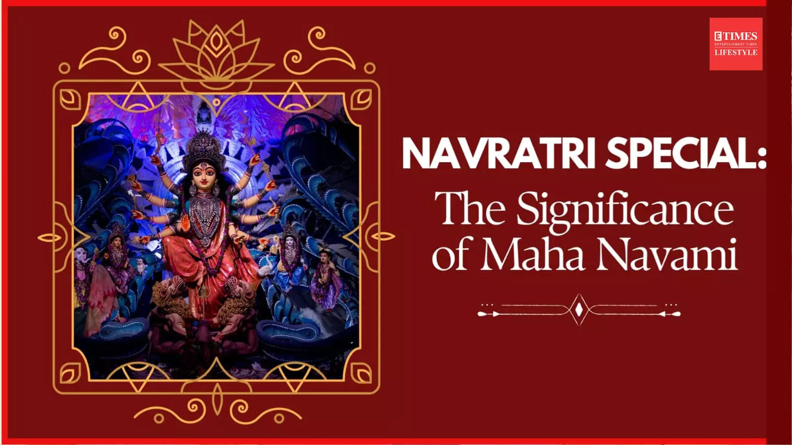 Navratri Special: The Significance of Maha Navami