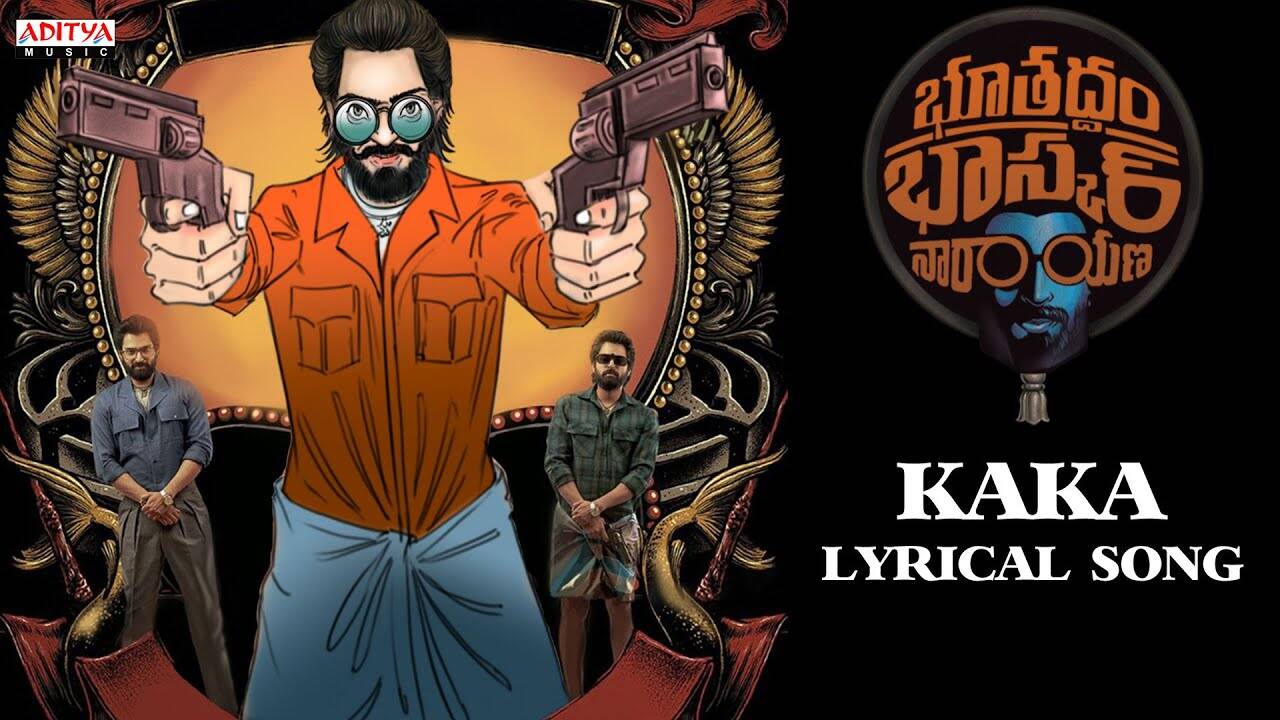 Bhoothaddam Bhaskar Narayana | Song - Kaka (Lyrical)