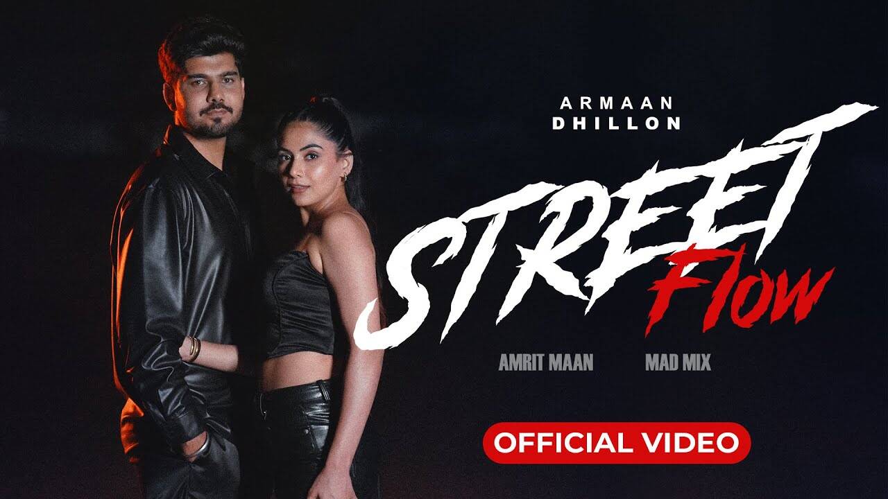Enjoy The New Punjabi Music Video For Street Flow By Armaan Dhillon