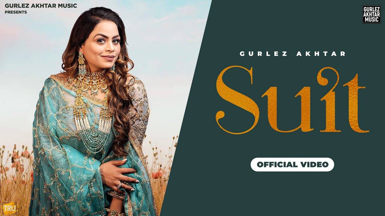 Discover The Latest Punjabi Music Video For Suit By Gurlez Akhtar Discover The Latest Punjabi Music Video For Suit By Gurlez Akhtar