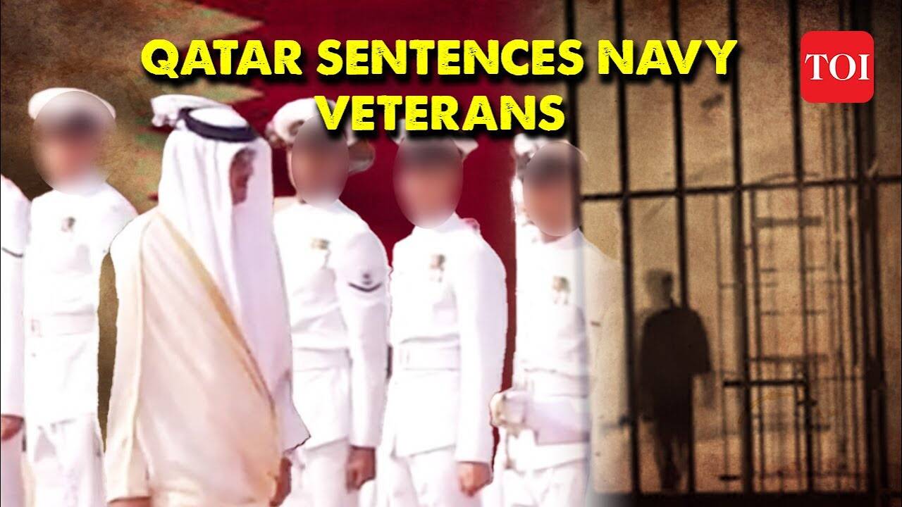 Qatar: Capital punishment for 8 former Indian Navy officers, India ...